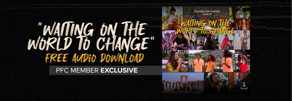 Playing For Change | Official Website